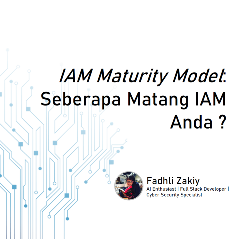 IAM Maturity Model: Seberapa Matang IAM Anda? – Fadhli Zakiy